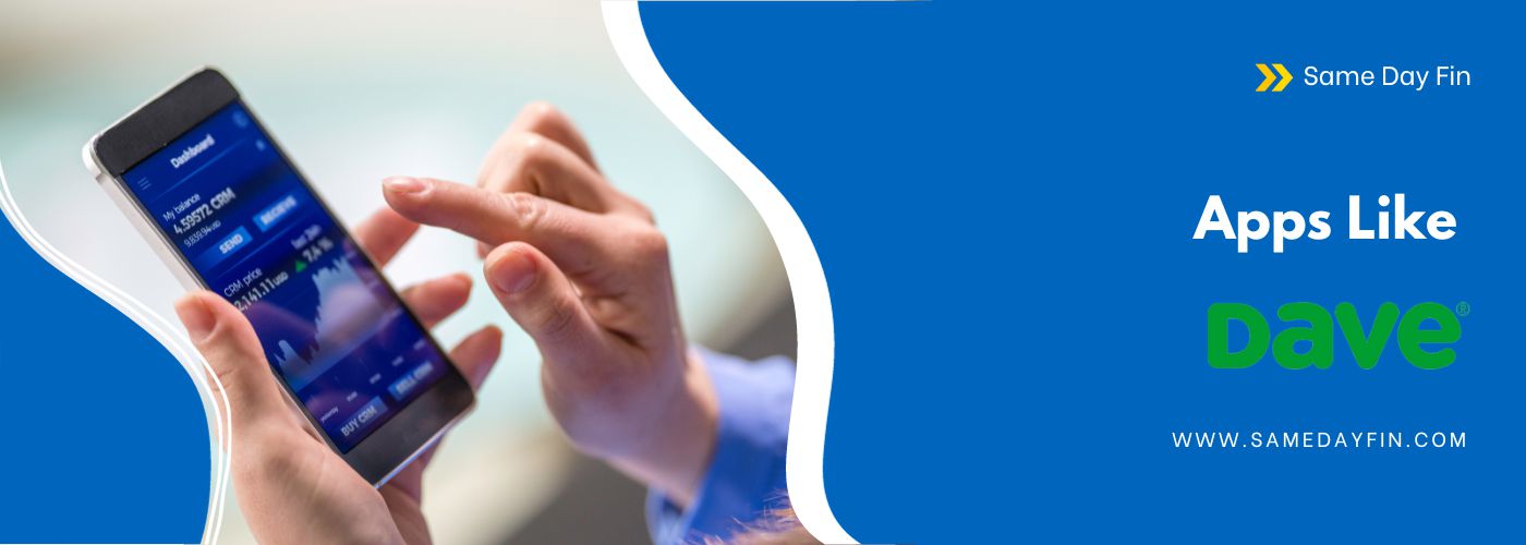 Loan Apps Similar to Dave for Quick Cash Advances and Loans - SameDayFin