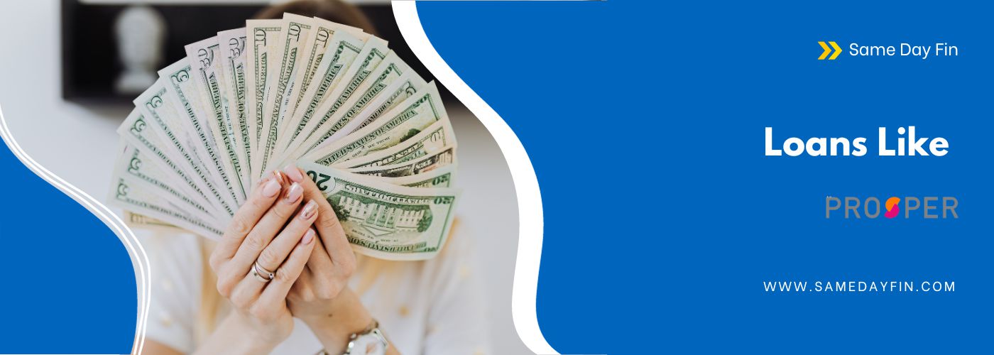 Prosper Loan Alternatives - SameDayFin