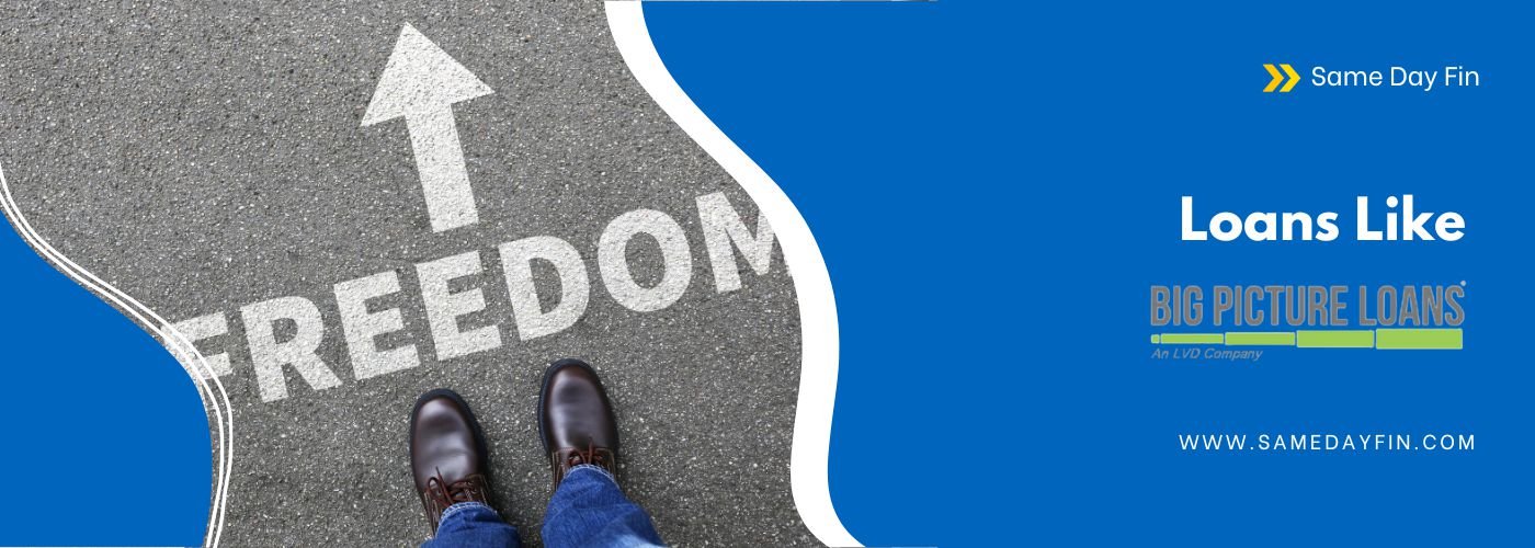 Loans Lenders Like BigPictureLoans - SameDayFin